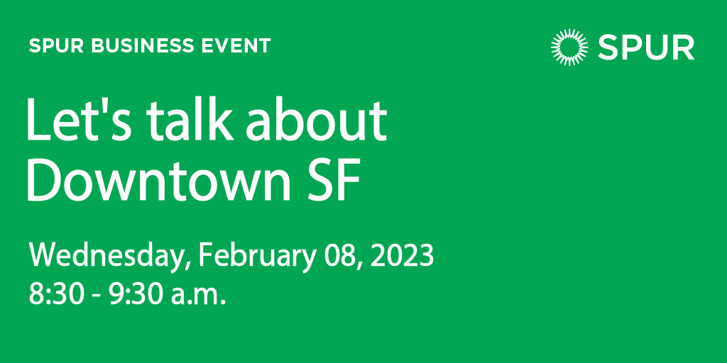 Let's Talk about Downtown SF | SPUR
